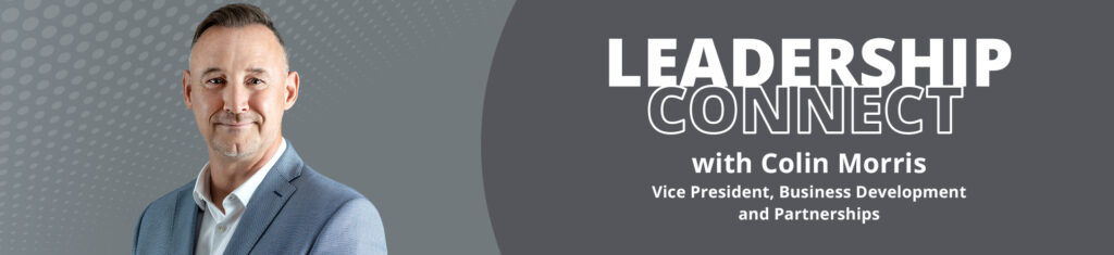 Leadership Connect with Colin Morris, Vice President, Business ...